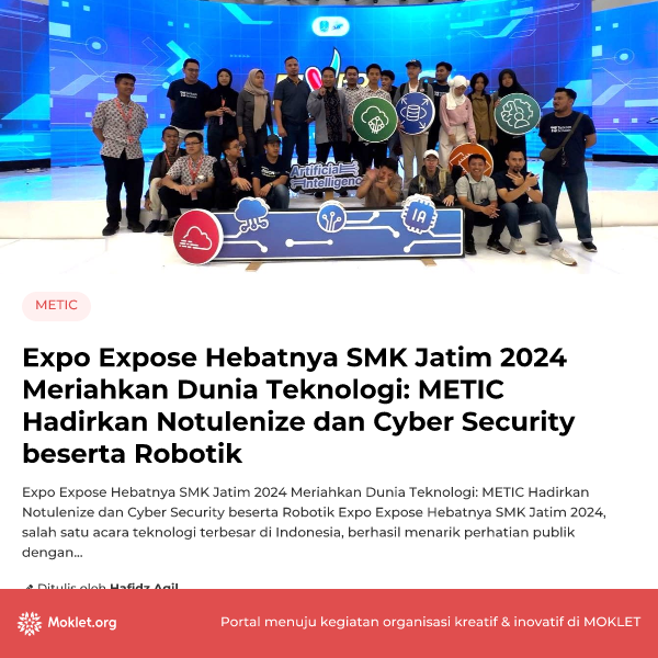 Expo Expose Hebatnya SMK Jatim 2024 Meriahkan Dunia Teknologi: METIC Hadirkan Notulenize dan ...